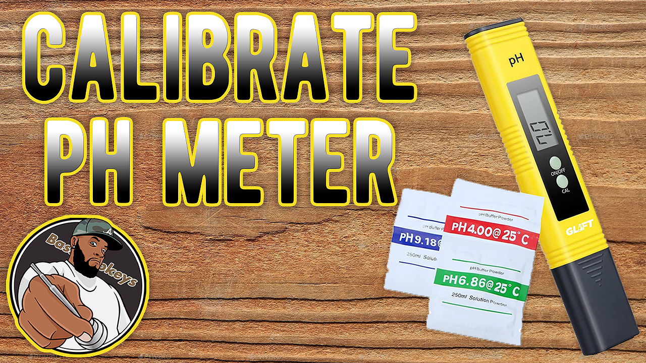 How To Calibrate A Digital pH Meter – GOOD EATS 420